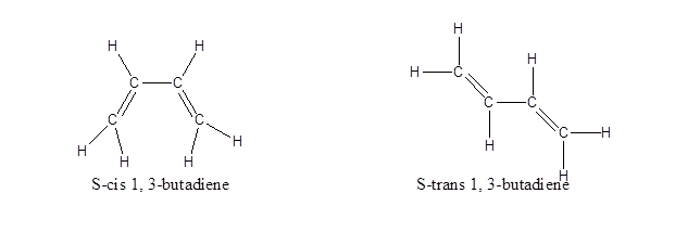 Draw the structure of S-cis and S-trans form of 1, 3-butadiene.